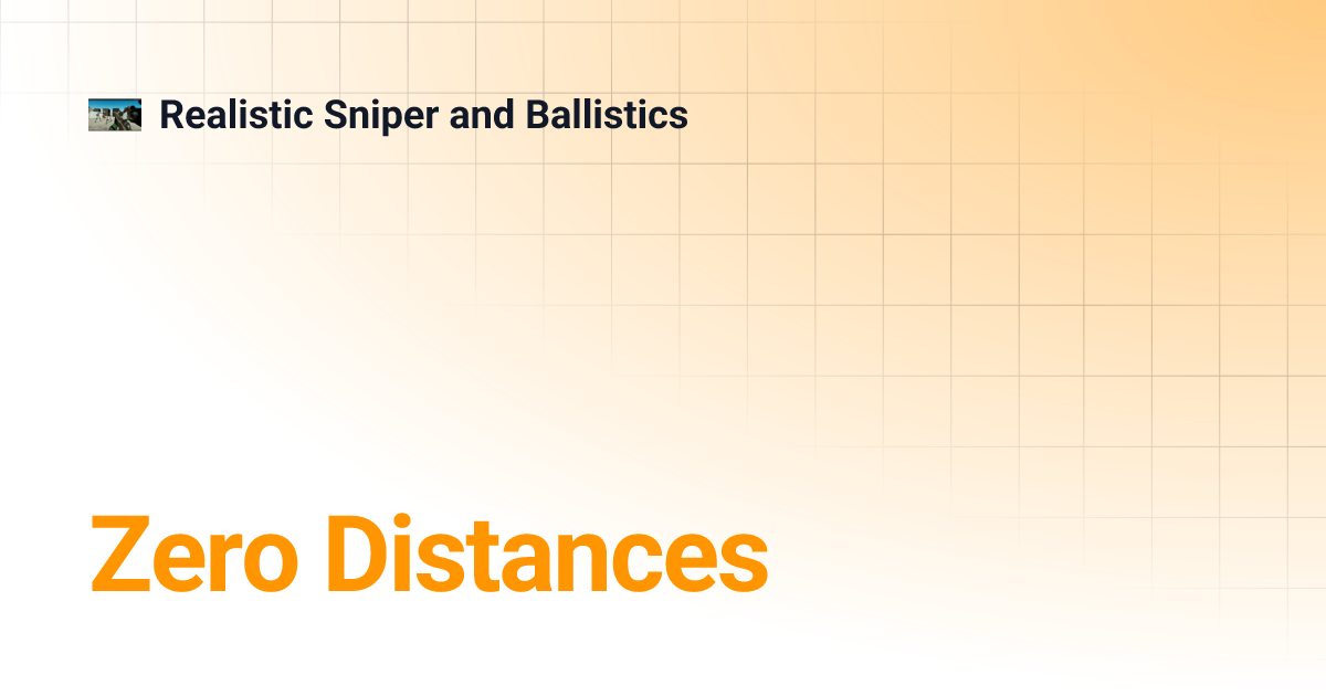 Zero Distances | Realistic Sniper and Ballistics