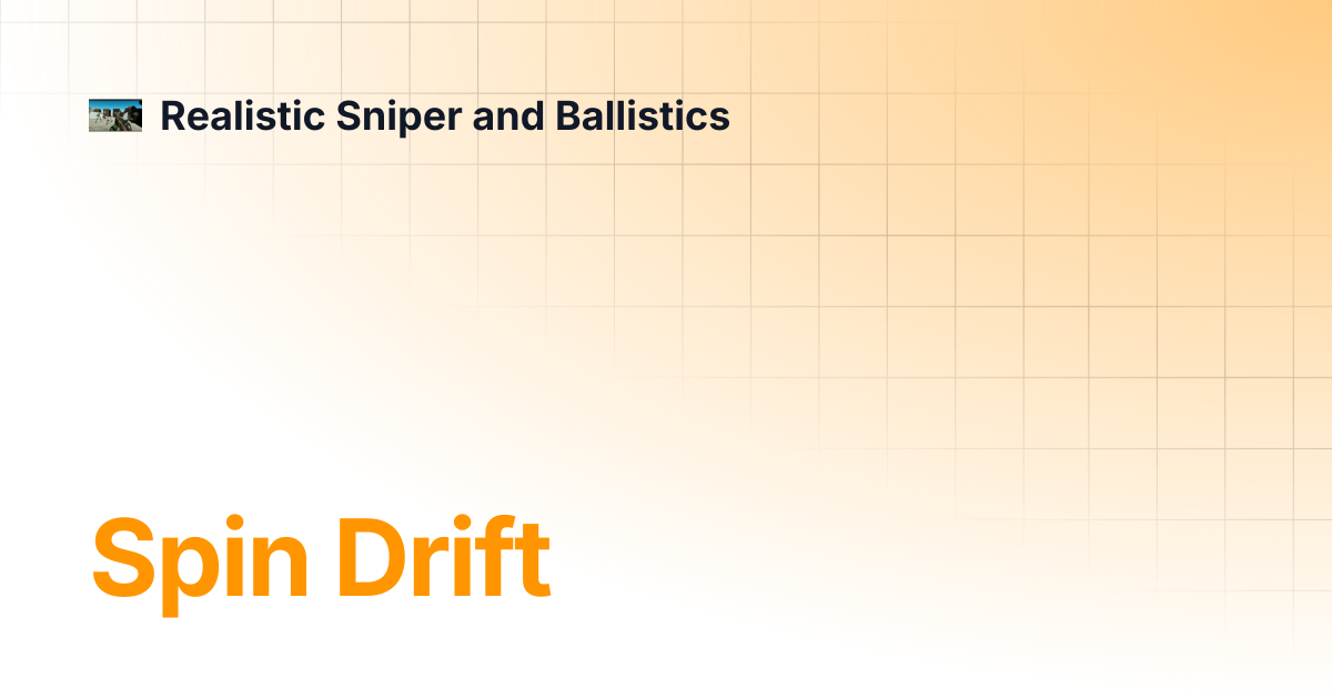 Spin Drift | Realistic Sniper and Ballistics